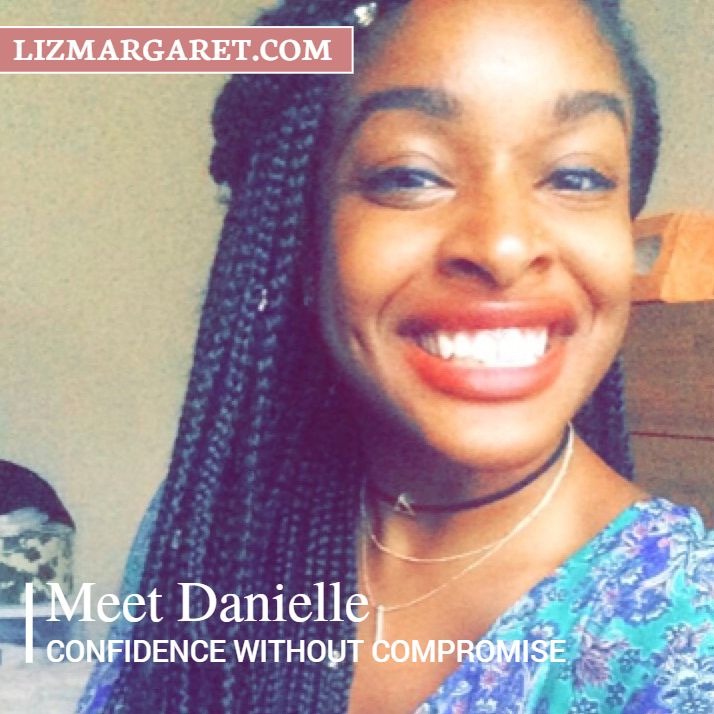 Meet Danielle | Confidence Without Compromise #13 – LizMargaret